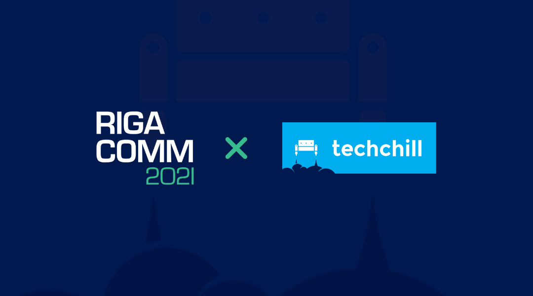 RIGA COMM and TechChill. One ticket – two tech events | RIGA COMM